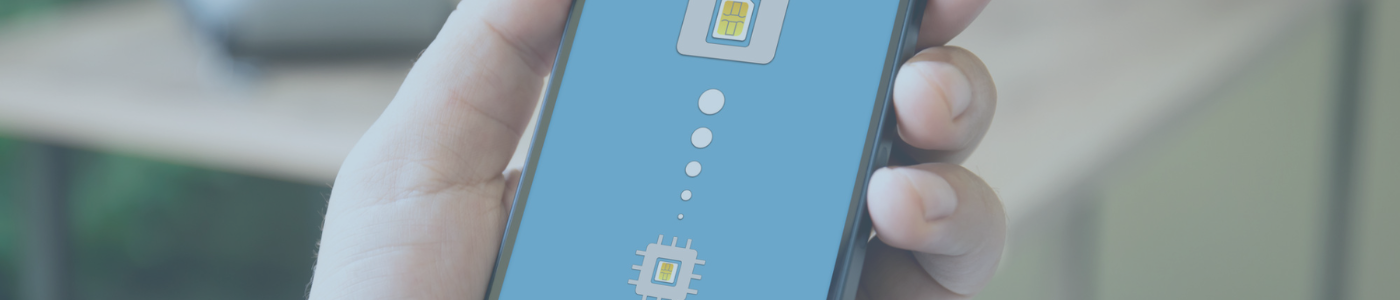 E-SIMs Explained: The Next Step in Connectivity - CommsMobile